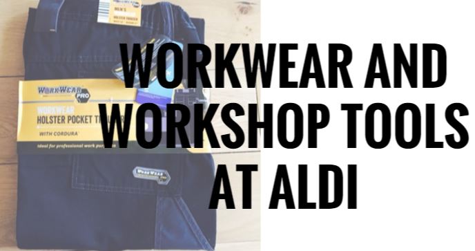 Workwear clothing and Workshop tools at Aldi - specialbuys - Money ...